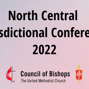 North Central Jurisdictional Conference 2022 - Dakotas Annual ...
