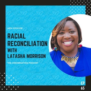 The Conversation Podcast with Adam Weber: Racial Reconciliation with ...