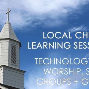 Local church learning sessions: Technology for worship, small groups ...