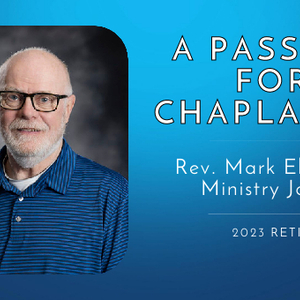 A passion for chaplaincy: Rev. Mark Ellingson's ministry journey ...