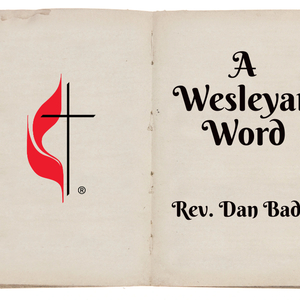 A Wesleyan Word - Rev. Dan Bader - Dakotas Annual Conference of The ...